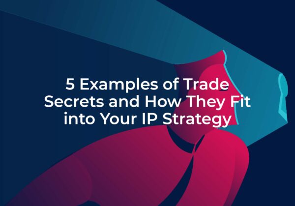 5 Examples of Trade Secrets and How They Fit into Your Intellectual ...
